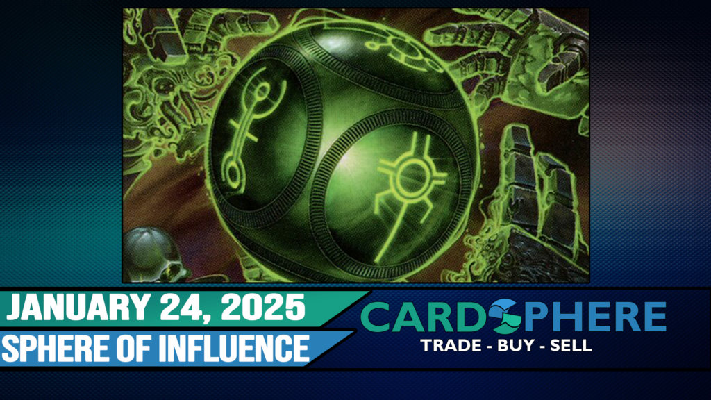 Sphere of Influence: January 24, 2025 | Cardsphere Blog